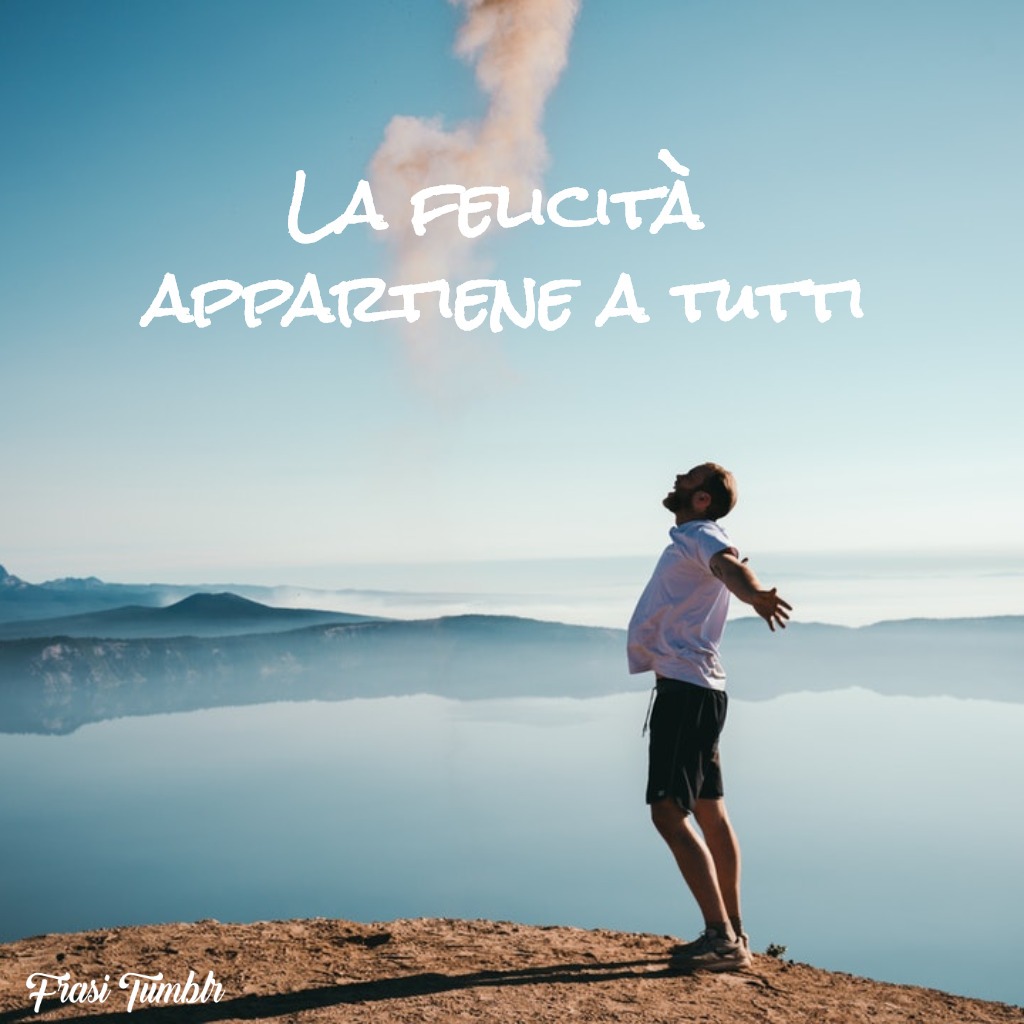Frasi sulla Felicità e la Gioia: i 170 Aforismi più belli e celebri